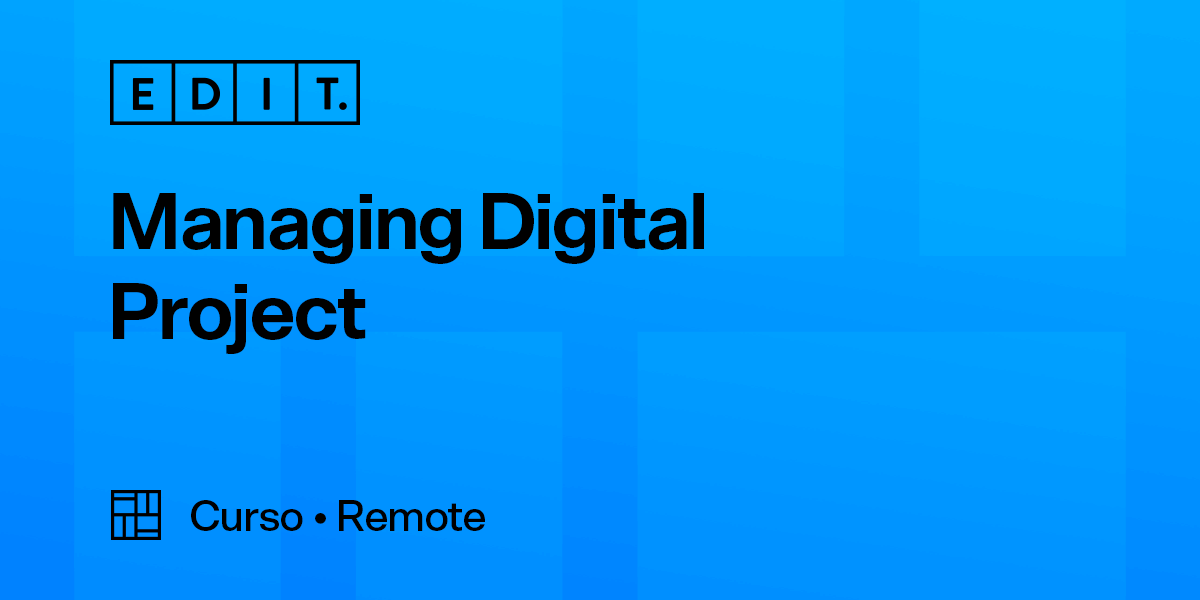 Managing Digital Projects | Formação online EDIT. Remote Learning
